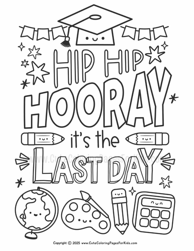 Last Day of School Coloring Pages (Free Printable PDFs) - Cute Coloring ...